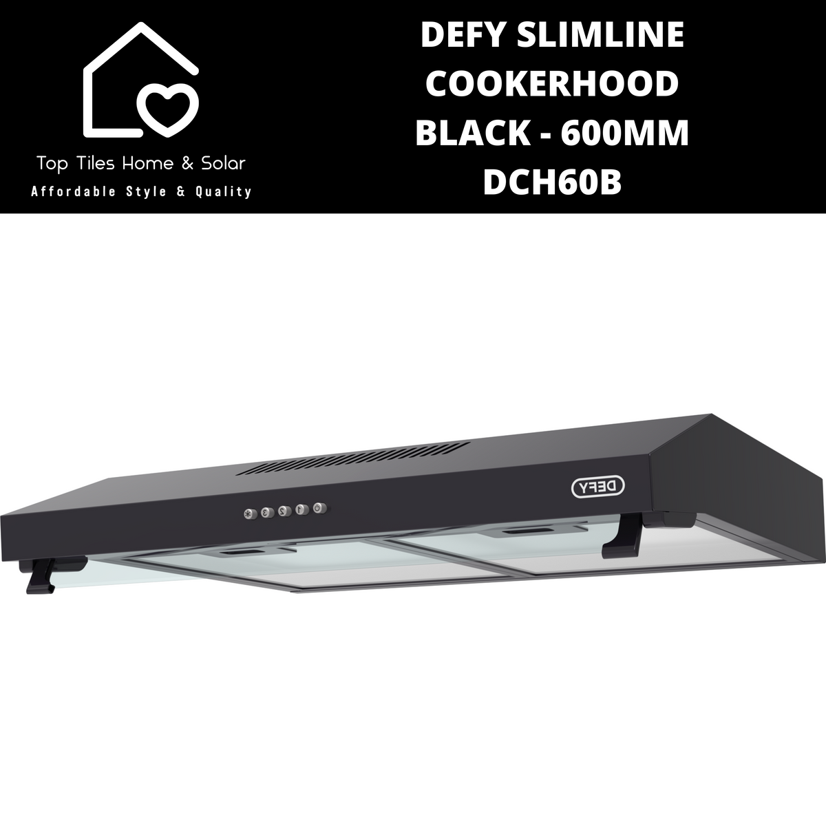 Defy Slimline Cookerhood Black - 60cm DCH60B – Top Tiles Home & Solar