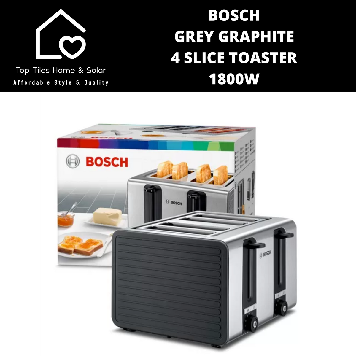 Bosch Grey Graphite 4 Slice Toaster - 1800W – Top Tiles Home & Solar