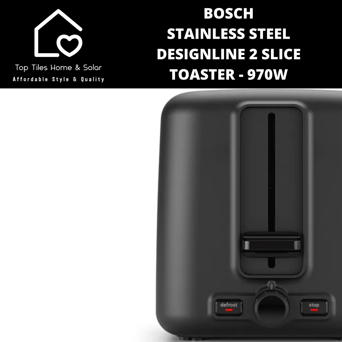 Bosch Stainless Steel DesignLine 2 Slice Toaster - 970W – Top Tiles ...