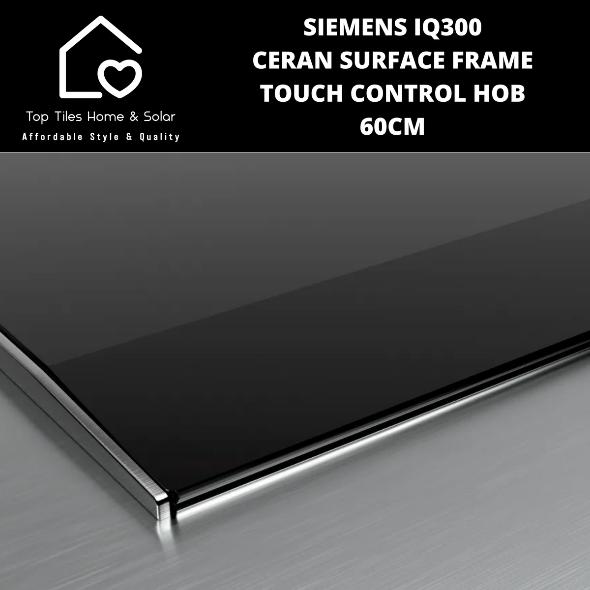 Siemens iQ300 - Ceran Surface Frame Touch Control Hob - 60cm – Top ...
