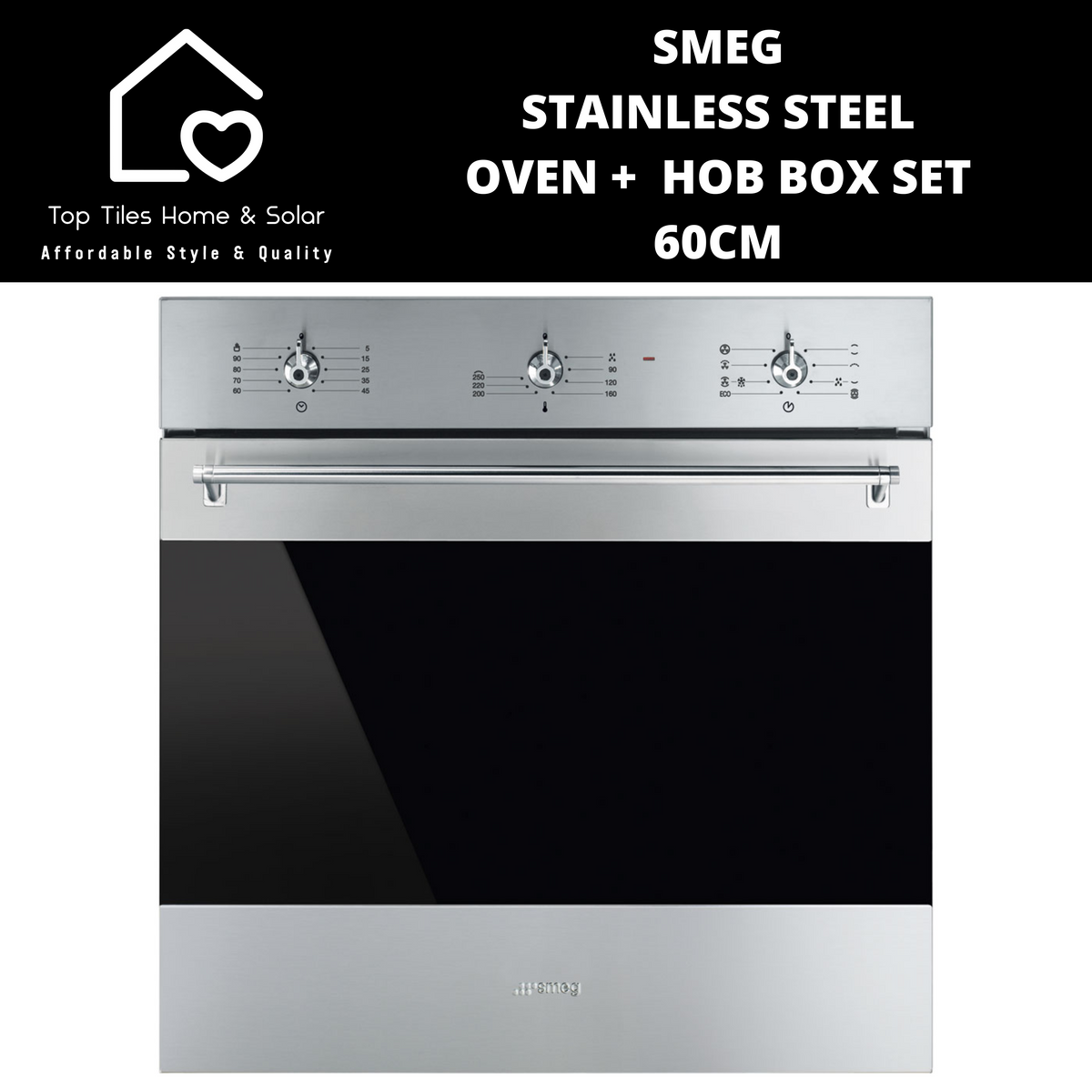 Smeg Stainless Steel Oven + Hob Box Set - 60cm – Top Tiles Home & Solar
