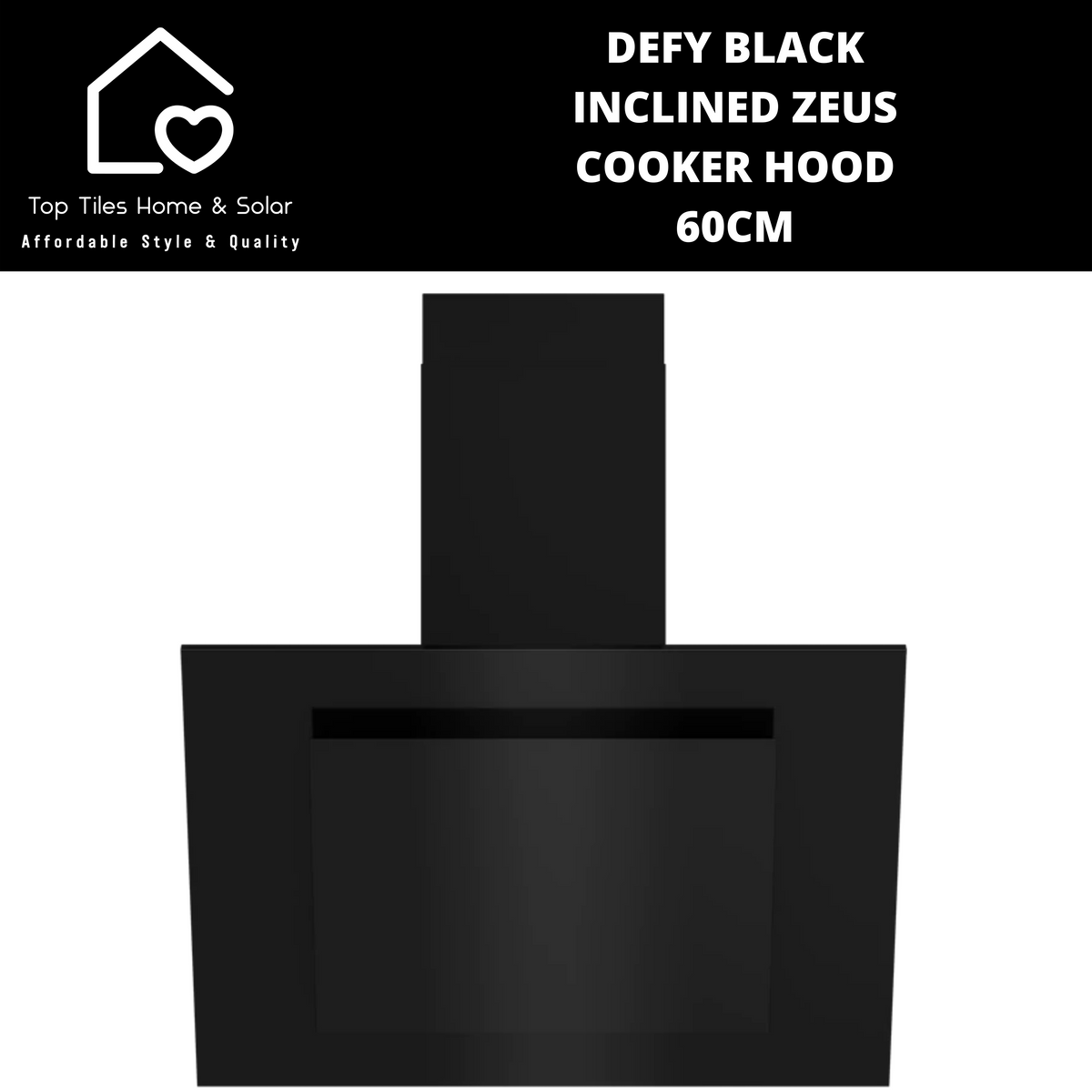 Defy Black Inclined Zeus Cooker Hood - 60cm DCH600 – Top Tiles Home & Solar